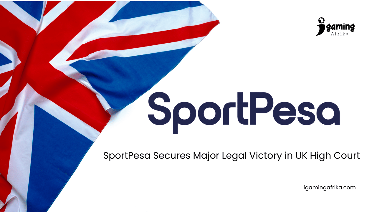 SportPesa Secures Major Legal Victory in UK High Court